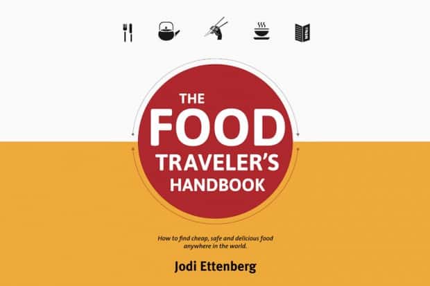The Food Traveler's Handbook by Jodi Ettenberg